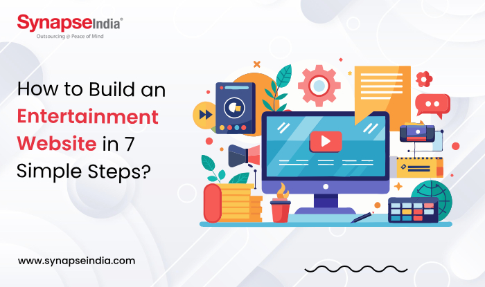 How to Build an Entertainment Website in 7 Simple Steps? - SynapseIndia